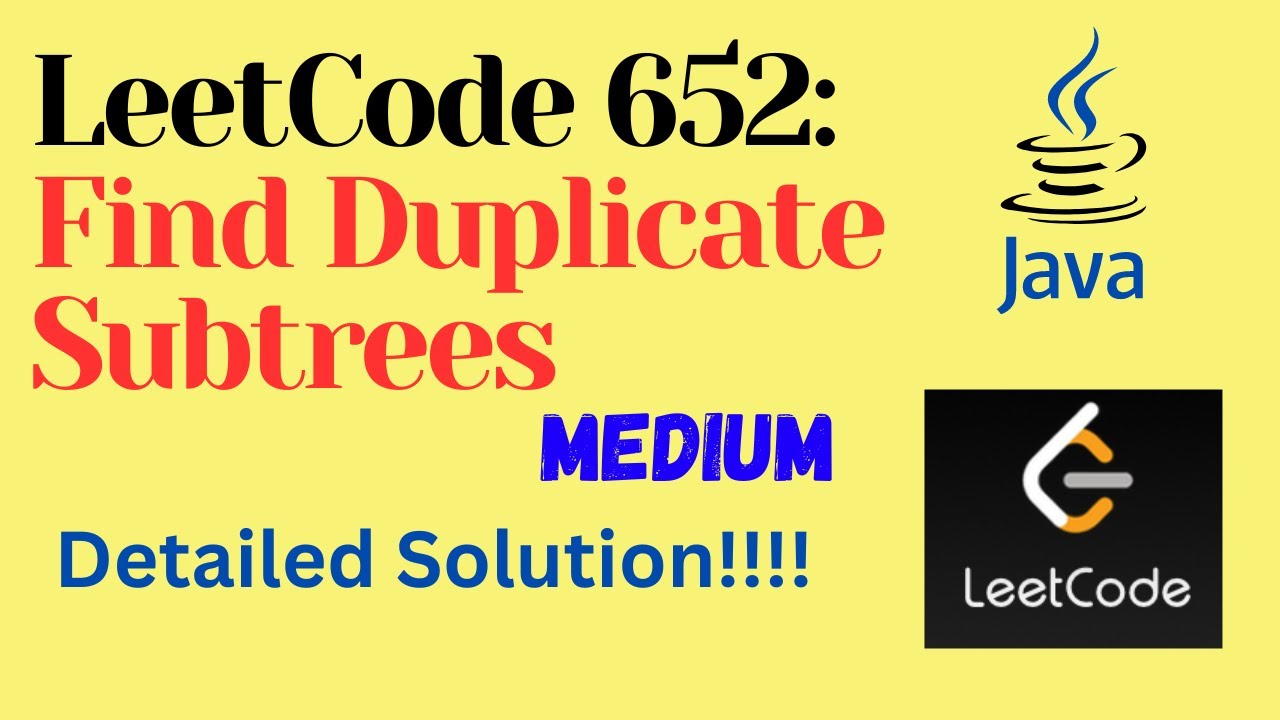 LeetCode 652 : Find Duplicate Subtrees || MEDIUM || JAVA || Detailed Solution