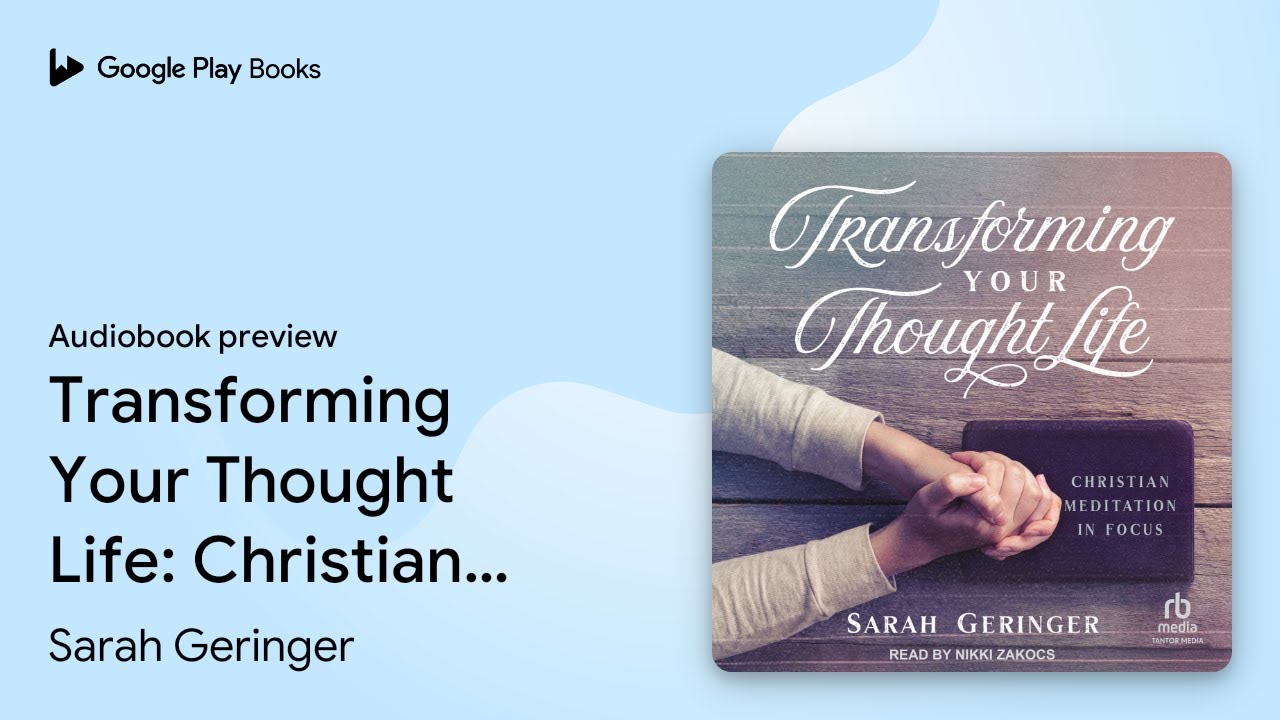 Transforming Your Thought Life: Christian… by Sarah Geringer · Audiobook preview