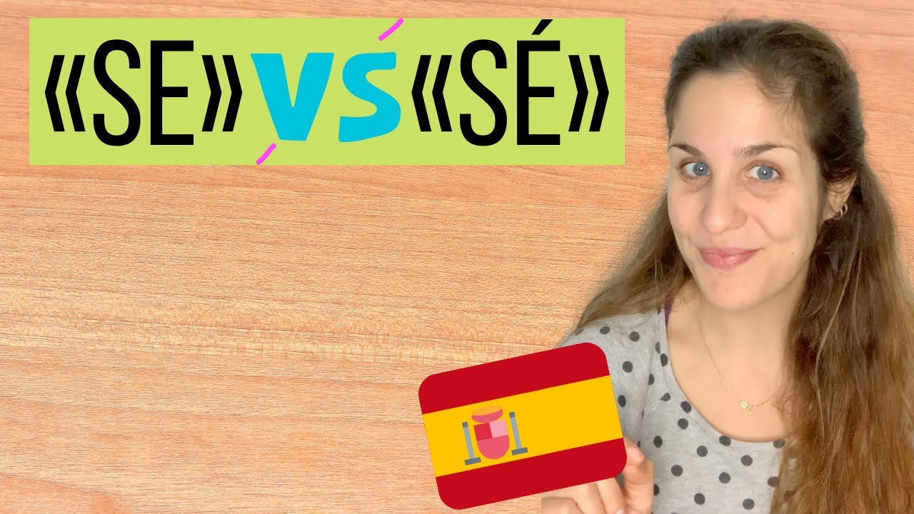 ¿Cuál es la diferencia entre «SÉ» y «SE» en español? – Burbuja del Español