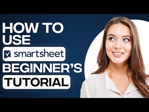 How To Use SmartSheet | SmartSheet Tutorial For Project Management (2025)
