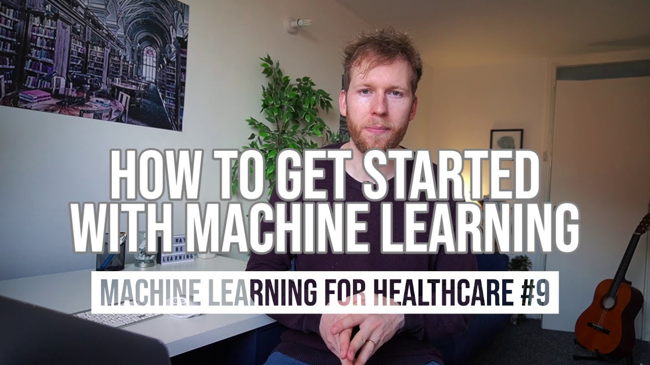 How to Get Started with Machine Learning + Recommended Resources // ML for healthcare #9