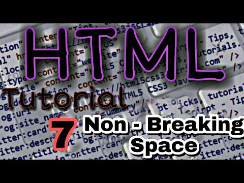 HTML Non Breaking Space (For beginners) Tutorial - 7
