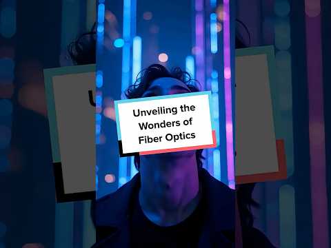 Unveiling the Wonders of Fiber Optics #facts
