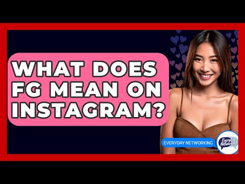 What Does FG Mean On Instagram? - Everyday-Networking