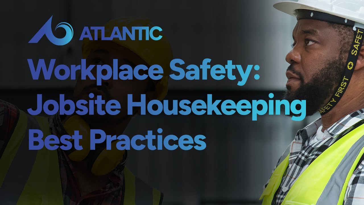 Workplace Safety Training: Jobsite Housekeeping Best Practices