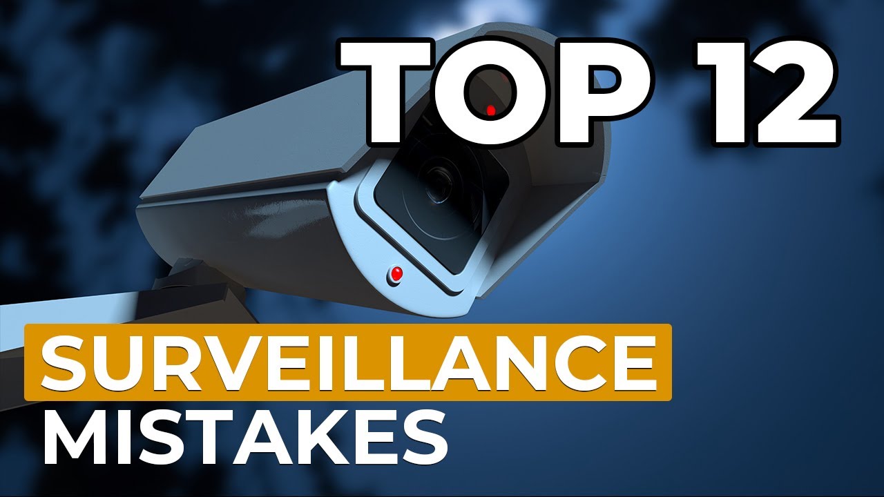 TOP 12 MISTAKES IN VIDEO SURVEILLANCE - MOST FREQUENT
