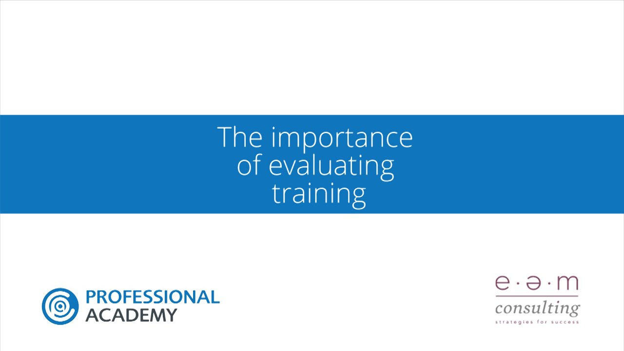 The Importance of Evaluating Training