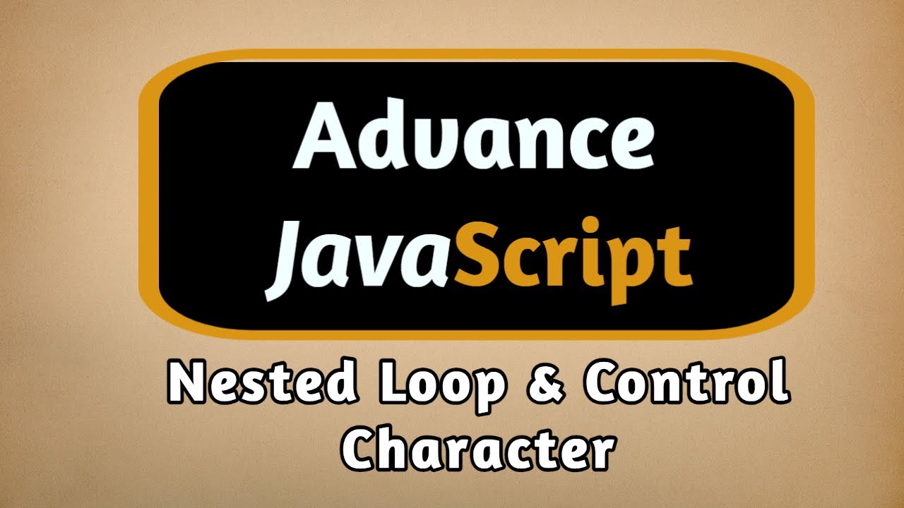 Nested Loop & Control Characters in JavaScript