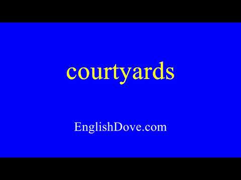 How to pronounce courtyards in American English