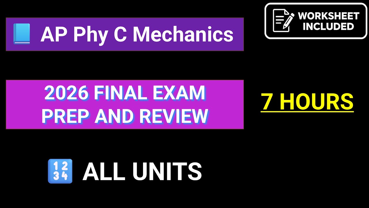 [2026 Exam] AP Physics C Mechanics – Final Exam Prep and Complete Review  | All 7 Units