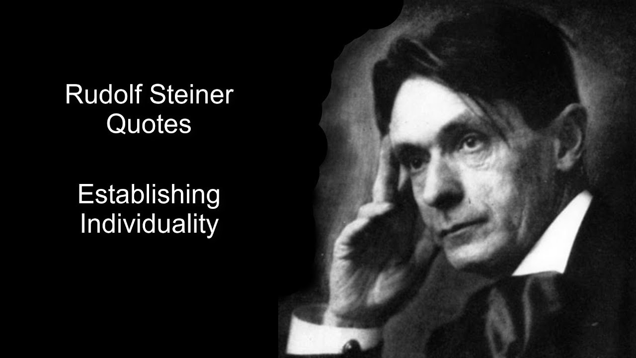 Rudolf Steiner Quotes - Establishing Individuality