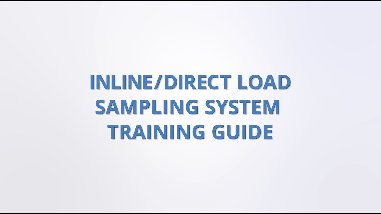 Inline/Direct Load Sampling System Training Guide - QualiTru Sampling Systems