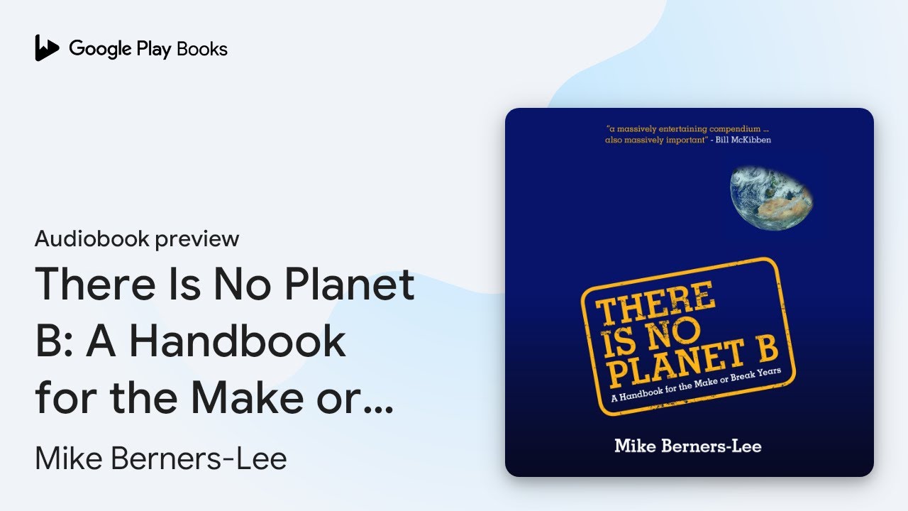 There Is No Planet B: A Handbook for the Make… by Mike Berners-Lee · Audiobook preview