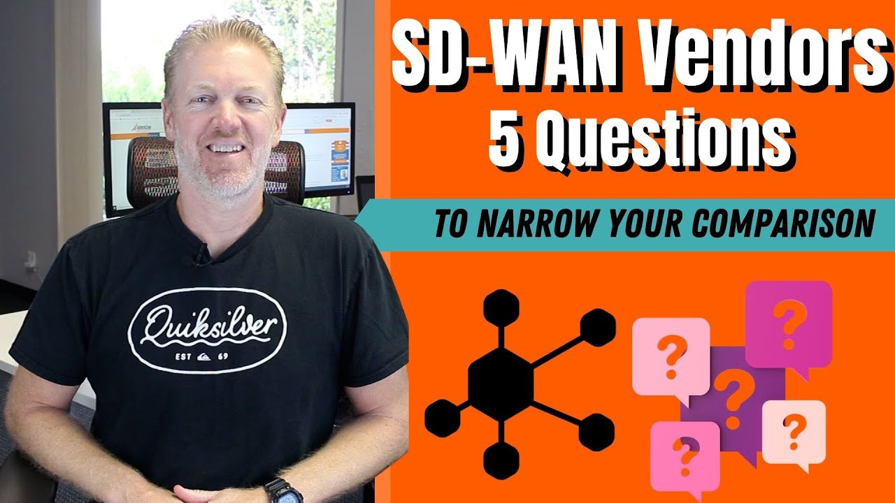 SD WAN Vendors: 5 Questions to Narrow Your Comparison   A Broker's Perspective