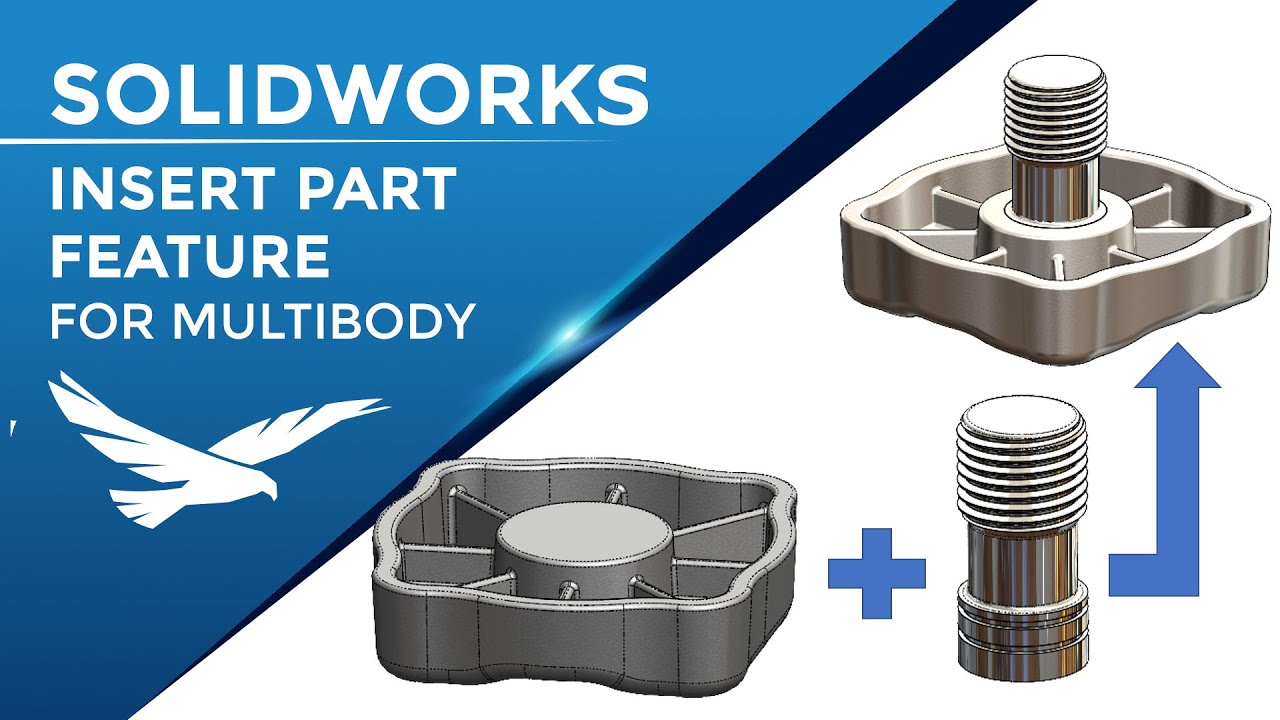 SOLIDWORKS: Insert Part Feature for Multibody Part Modeling