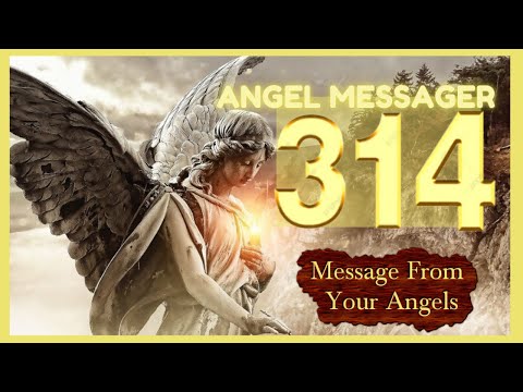 💥 Angel Number 314 Meaning🌈 connect with your angels and guides