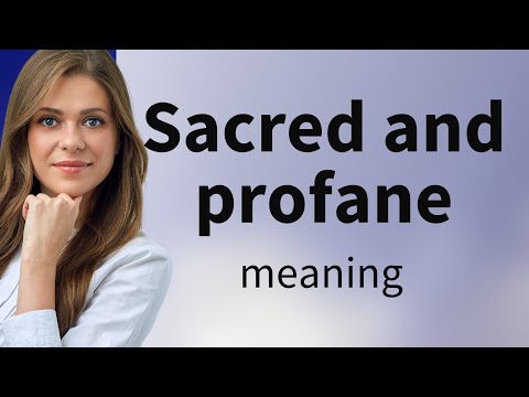 Understanding "Sacred and Profane" in English