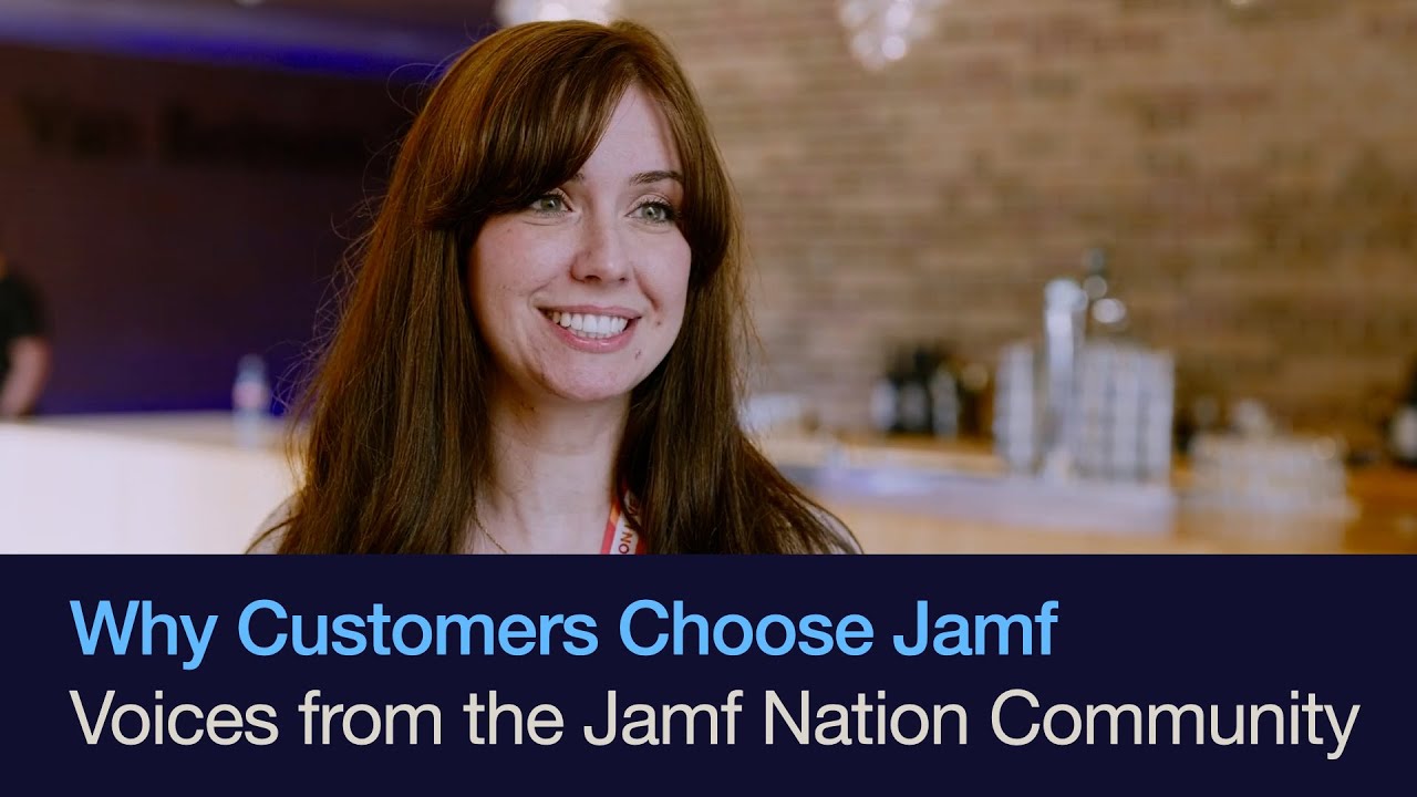 Why Customers Choose Jamf | Voices from the Jamf Nation Community