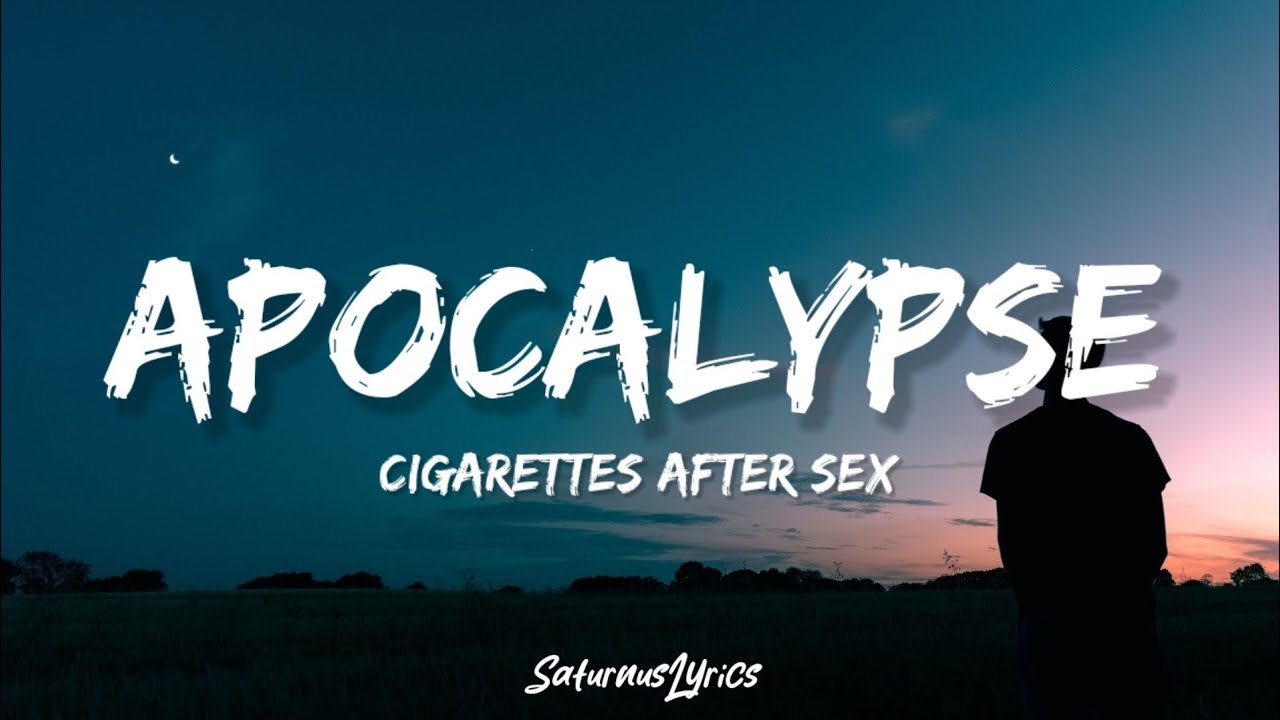 Cigarettes After Sex - Apocalypse (Lyrics)