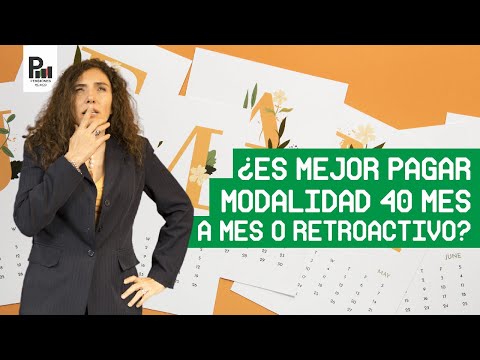 ¿Es mejor pagar Modalidad 40 mes con mes o retroactivo?