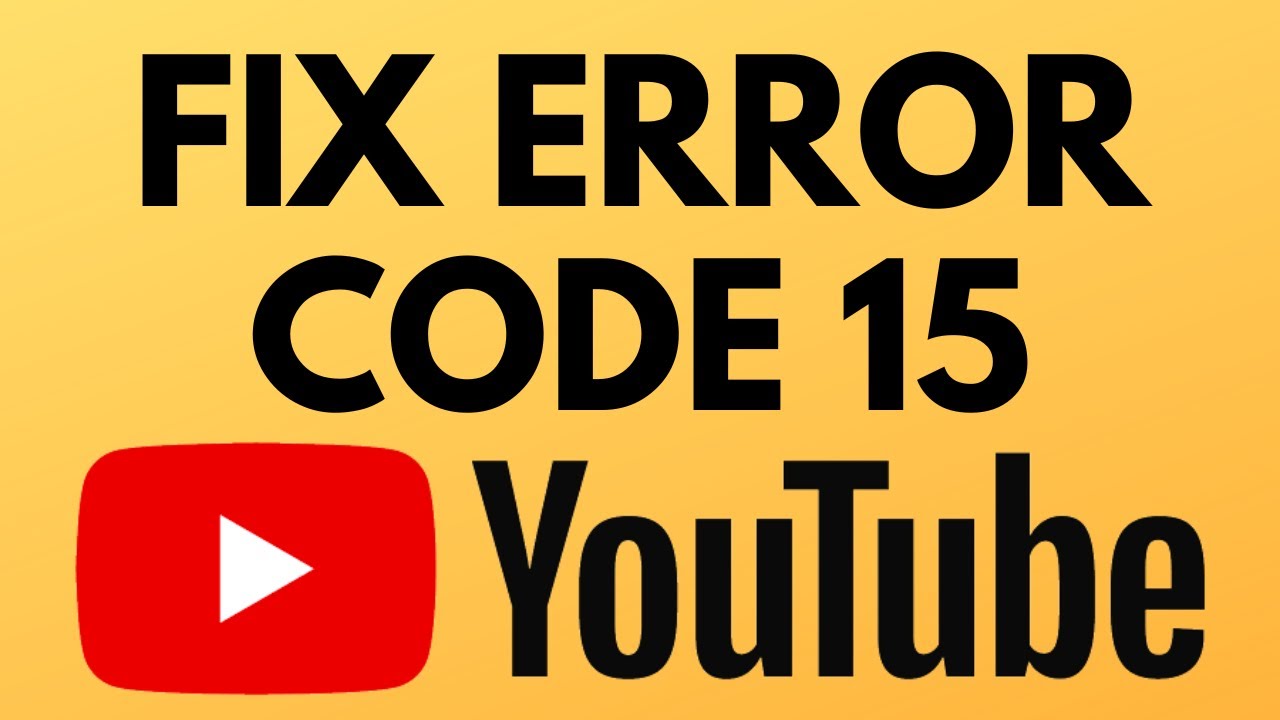 How to Fix Error Code 15 YouTube Problem