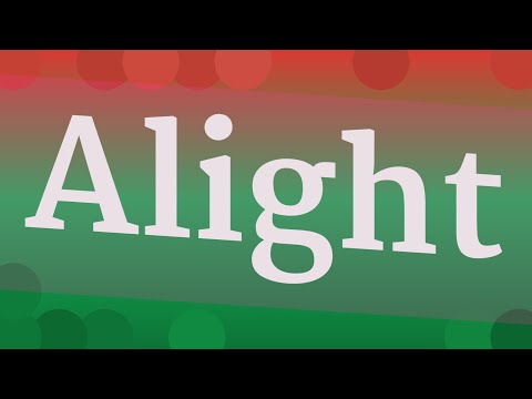 ALIGHT pronunciation • How to pronounce ALIGHT