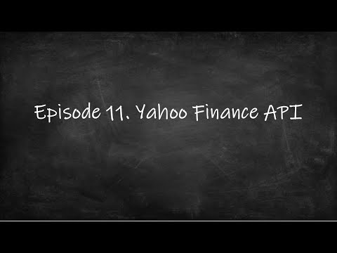 Episode 11. Yahoo Finance API