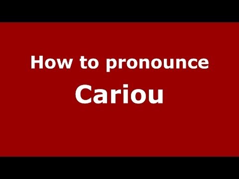 How to pronounce Cariou (French) - PronounceNames.com