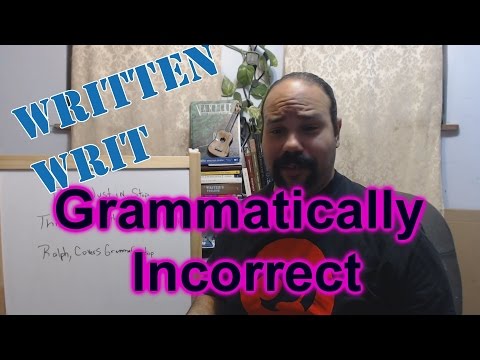 Grammatically Incorrect ~Written Writ