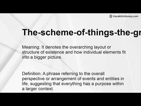 The-scheme-of-things-the-grand-scheme-of-things Meaning