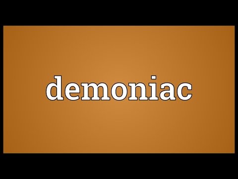 Demoniac Meaning