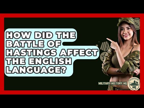 How Did The Battle Of Hastings Affect The English Language? - Military History HQ