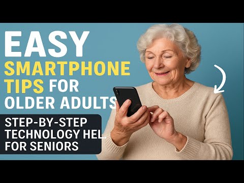 📱 Easy Smartphone Tips for Older Adults | Step-by-Step Technology Help for Seniors