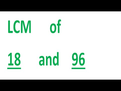 LCM of 18 and 96