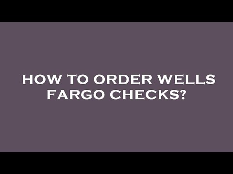 How to order wells fargo checks?
