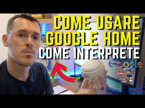 USARE Google Home come INTERPRETE o TRADUTTORE SIMULTANEO in tutte le lingue