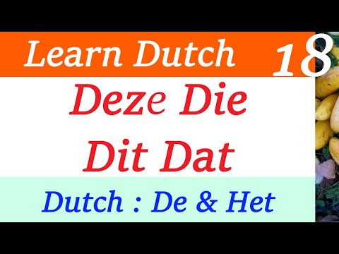 Dis Dat Deze Die | When and how to use Dis Dat Deze and Die with Het and De words in Dutch language
