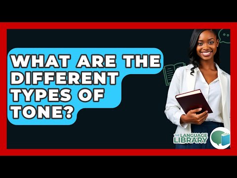 What Are The Different Types Of Tone? - The Language Library