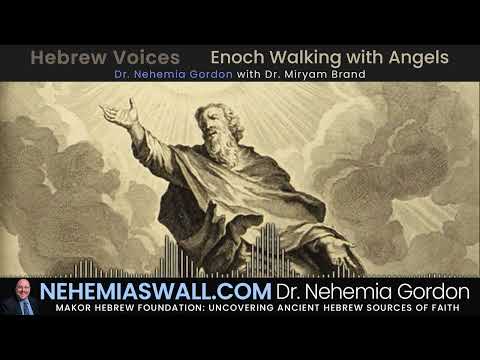 Hebrew Voices #17 - Enoch Walking with Angels - NehemiasWall.com