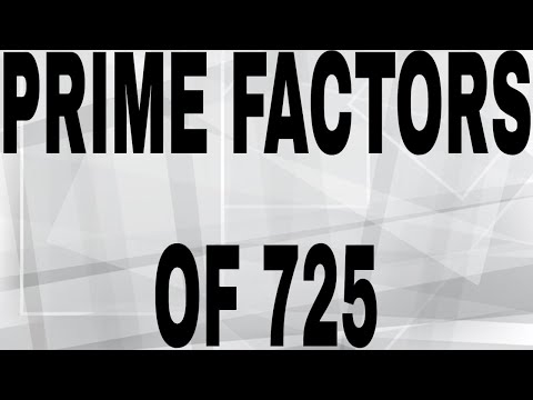 PRIME FACTORS OF 725