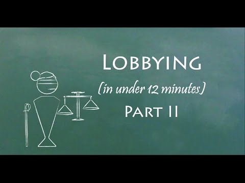 Understand Lobbying in 12 Minutes (Part II)