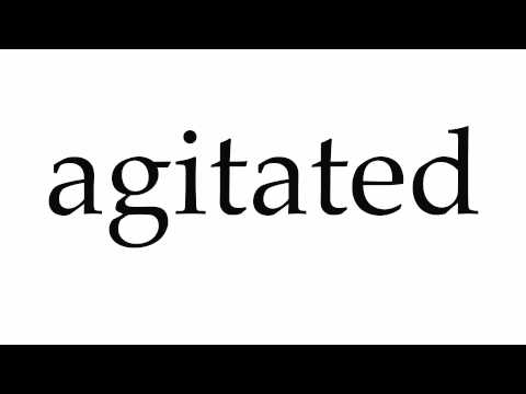 How to Pronounce agitated