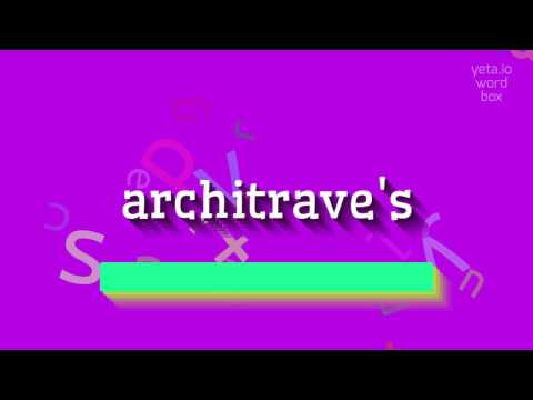 How to say "architrave's"! (High Quality Voices)