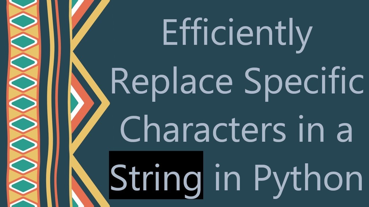 Efficiently Replace Specific Characters in a String in Python