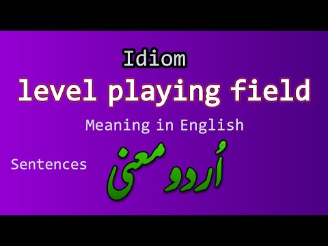 Idiom | level playing field | Meaning in Urdu | Meaning in English | English Urdu learning |