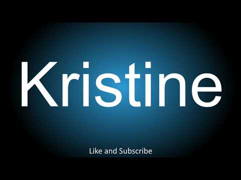 How to correctly pronounce - Kristine.