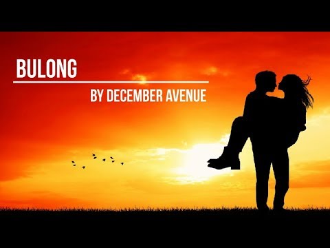 BULONG BY DECEMBER AVENUE LYRICS + GUITAR CHORDS