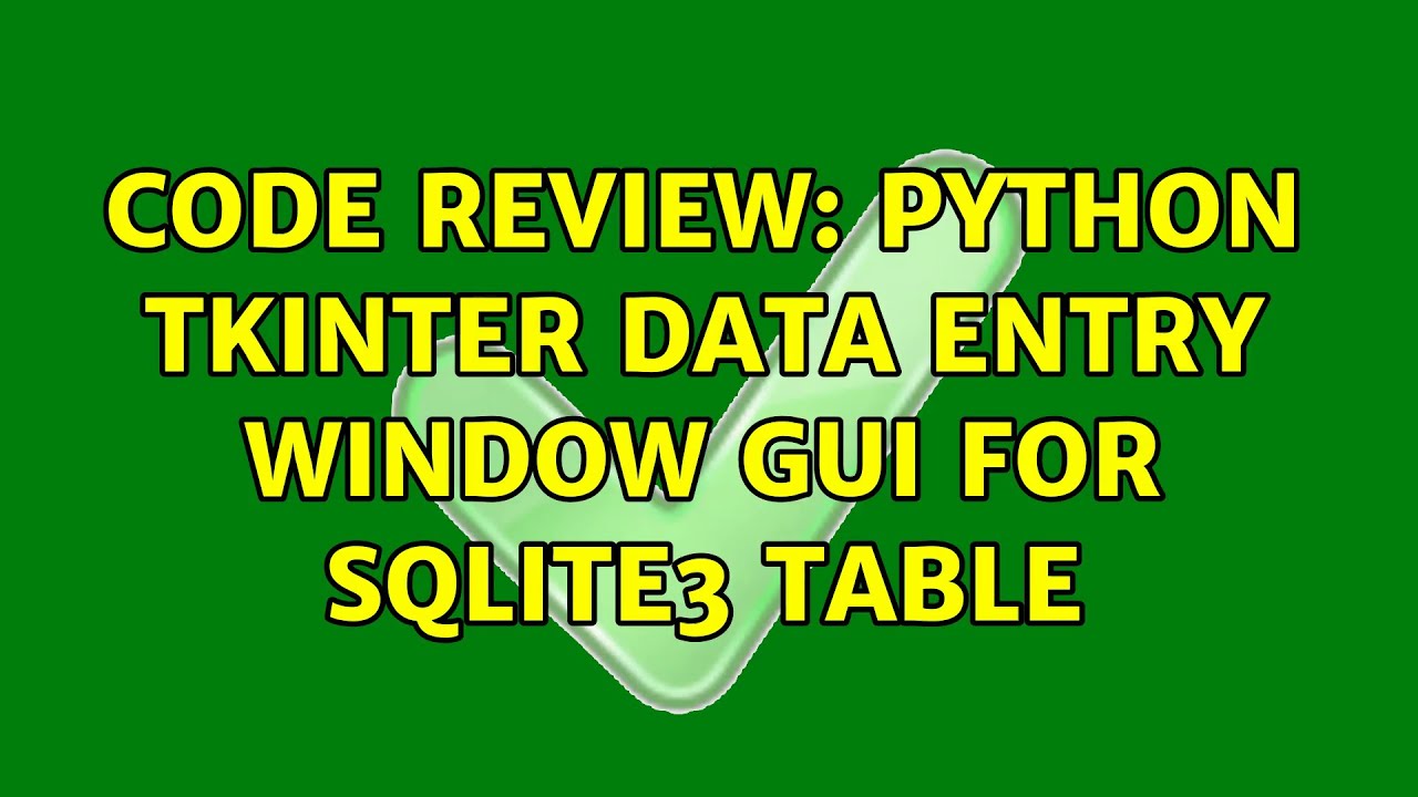 Code Review: Python TKinter data entry window GUI for SQLITE3 table
