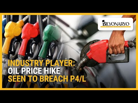 Industry player: Oil price hike seen to breach P4/L | Business 360