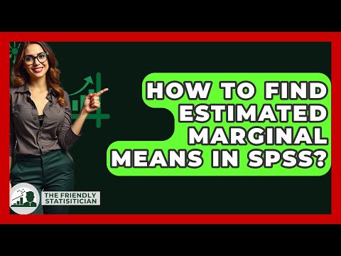 How To Find Estimated Marginal Means In SPSS? - The Friendly Statistician